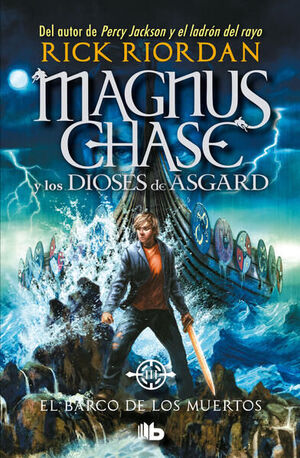 MAGNUS CHASE 3: BARCO DE LOS MUERTOS, EL. RICK RIORDAN. Libro en papel ...