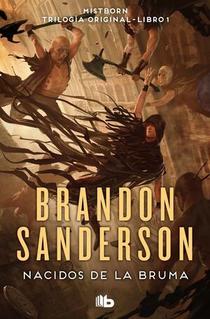 MISTBORN 1: NACIDOS DE LA BRUMA. EL IMPERIO FINAL. SANDERSON, BRANDON ...